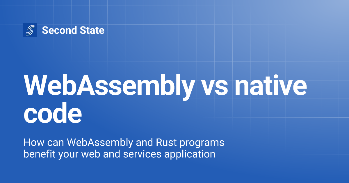 Webassembly Vs Native Code Second State