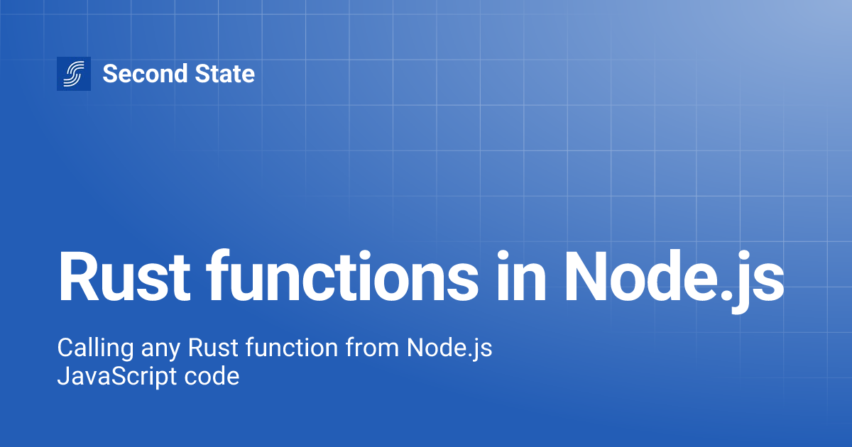 Rust functions in Node.js | Second State