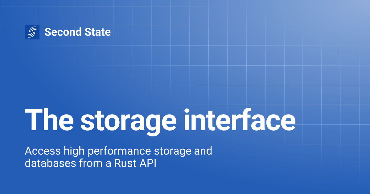 The storage interface | Second State